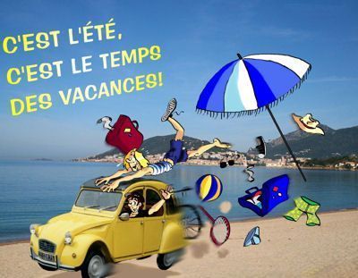 C'EST LE TEMPS DES VACANCES!!!